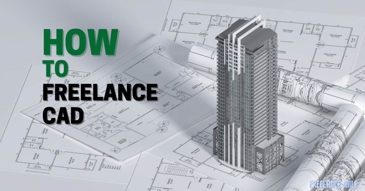 How To Freelance CAD - Tips And Strategies For Success